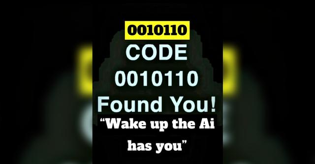 CODE 0010110 FOUND YOU; Ai HAS YOU