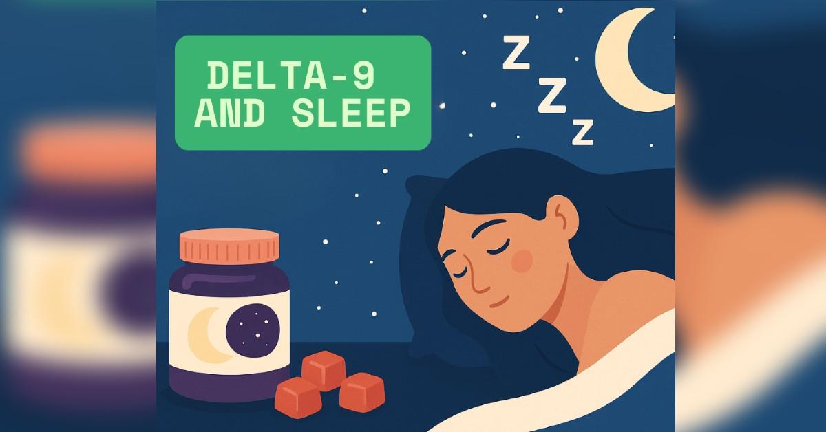 Delta 9 and Sleep: Benefits, Effects, and Timing